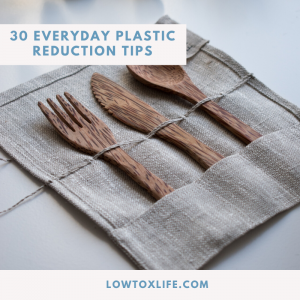 30 everyday plastic reduction tips – Low Tox Life