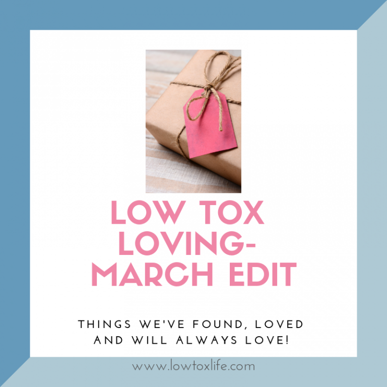 Low Tox Loving - March – Low Tox Life