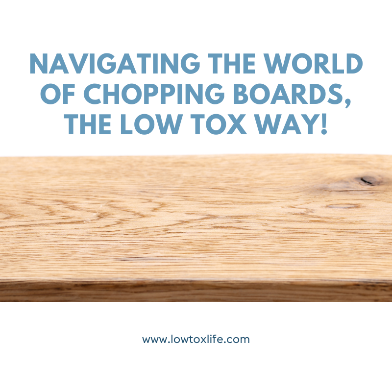 A Low Tox Guide to chopping boards – Low Tox Life